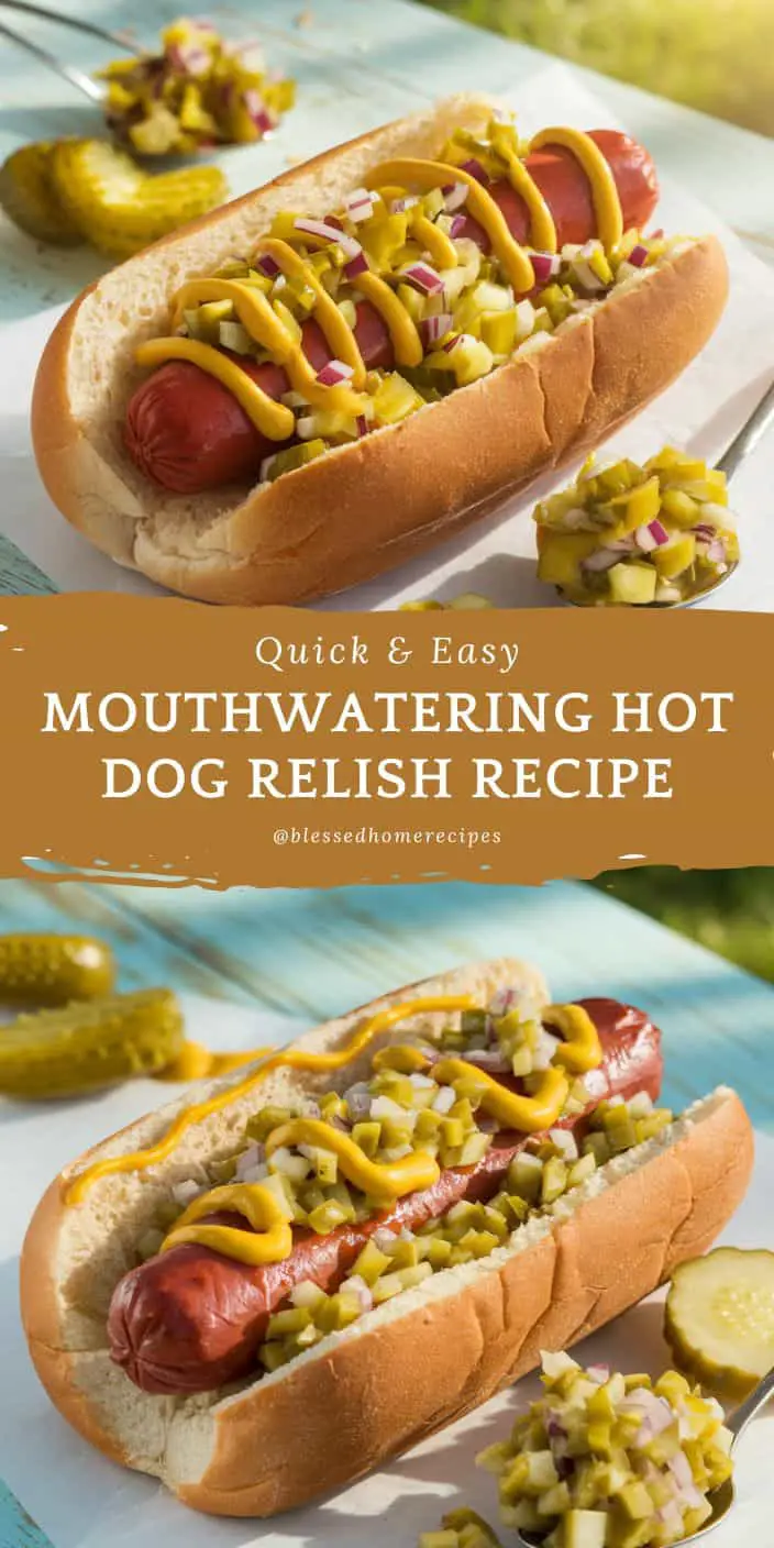 Mouthwatering Hot Dog Relish Recipe: Elevate Your Summer Cookouts ...